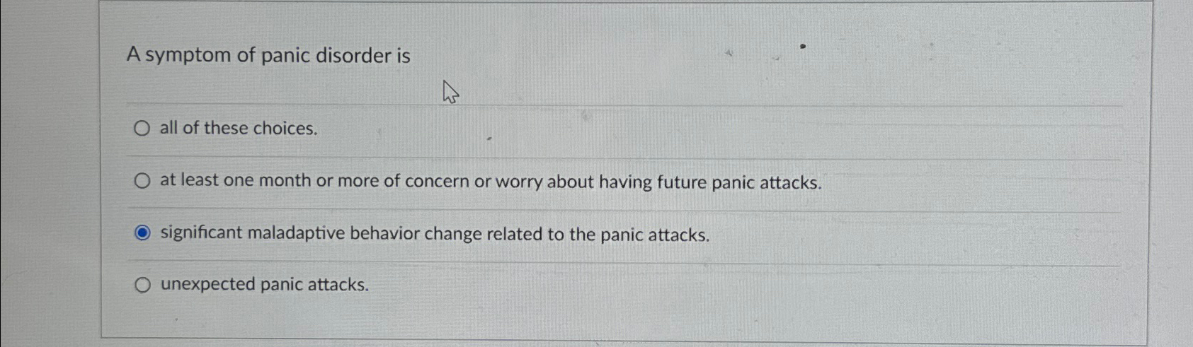 Solved A symptom of panic disorder isall of these choices.at | Chegg.com