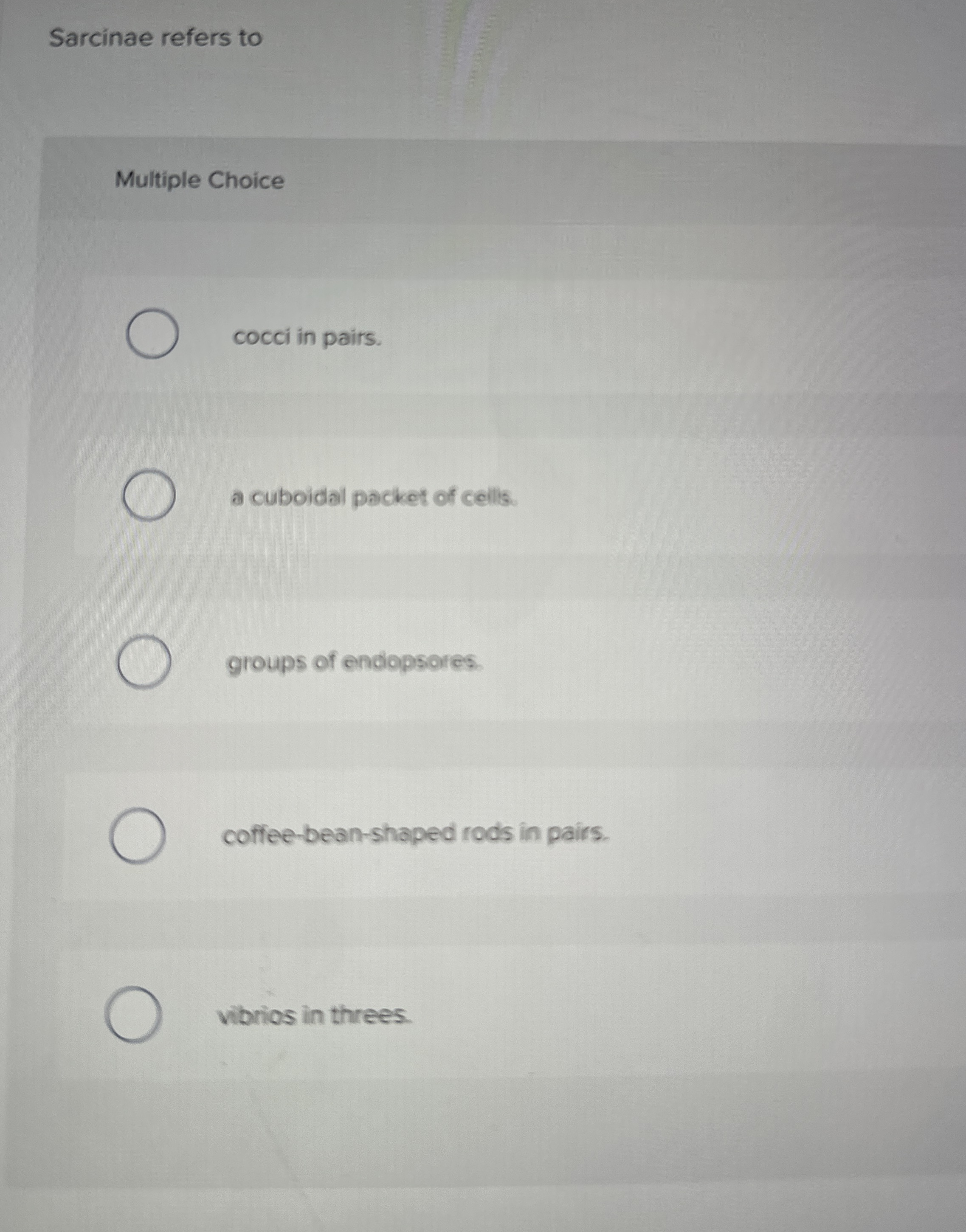 Solved Sarcinae refers toMultiple Choicecocci in pairs.a | Chegg.com