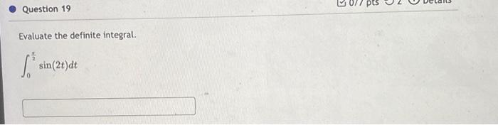 Solved Evaluate the definite integral. ∫02πsin(2t)dt | Chegg.com