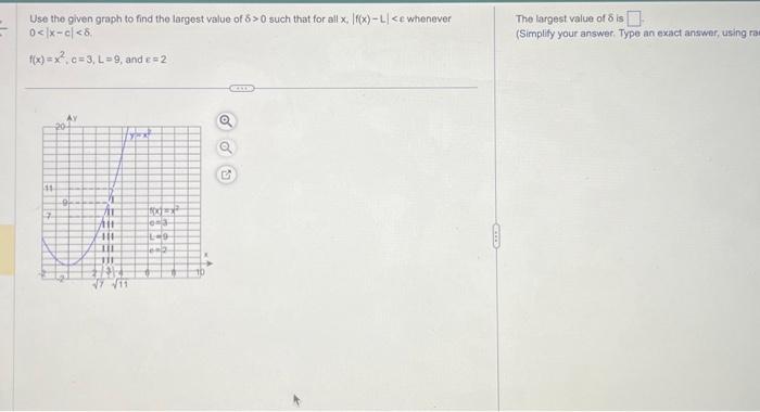Solved Use the given graph to find the largest value of δ>0 | Chegg.com