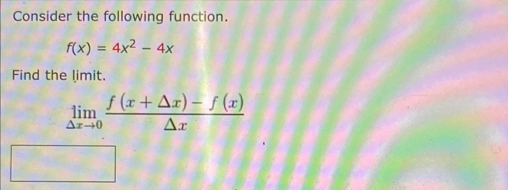 Solved Consider The Following Function F X 4x2 4xfind The