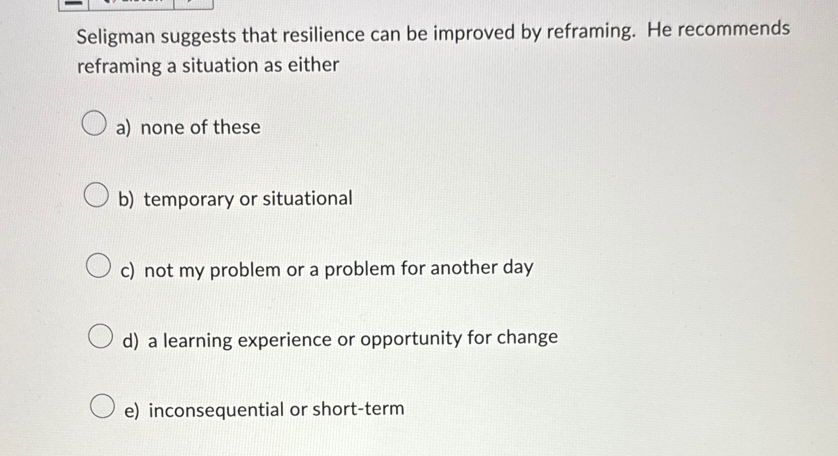 Solved Seligman suggests that resilience can be improved by | Chegg.com