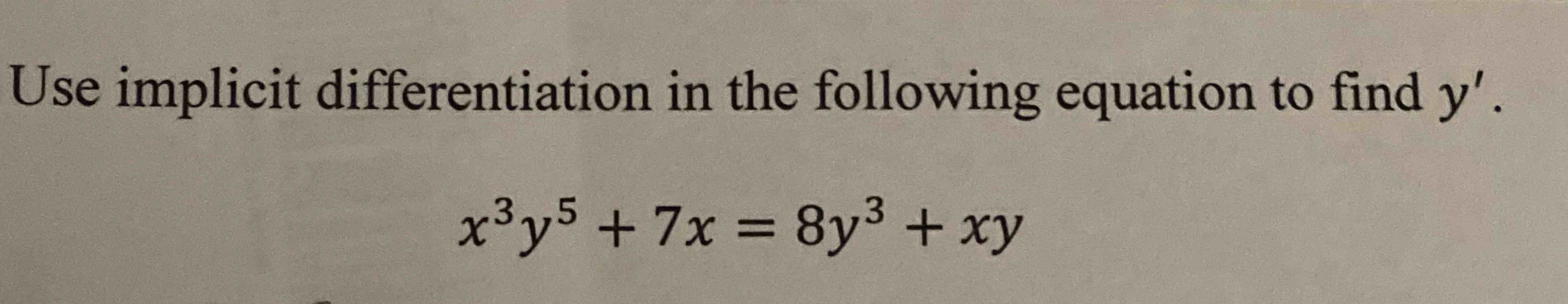 Solved Use implicit differentiation in the following | Chegg.com