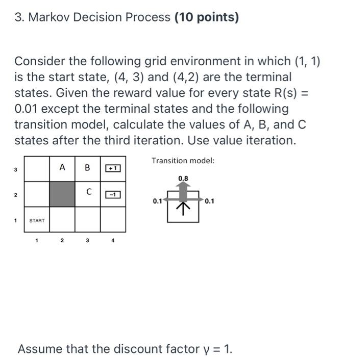 Solved 3. Markov Decision Process ( 10 points) Consider the | Chegg.com