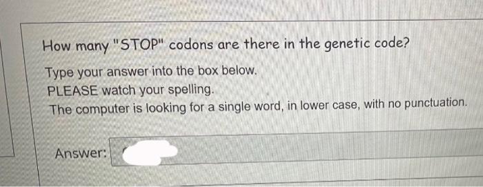 Solved How many "STOP" codons are there in the genetic code? | Chegg.com