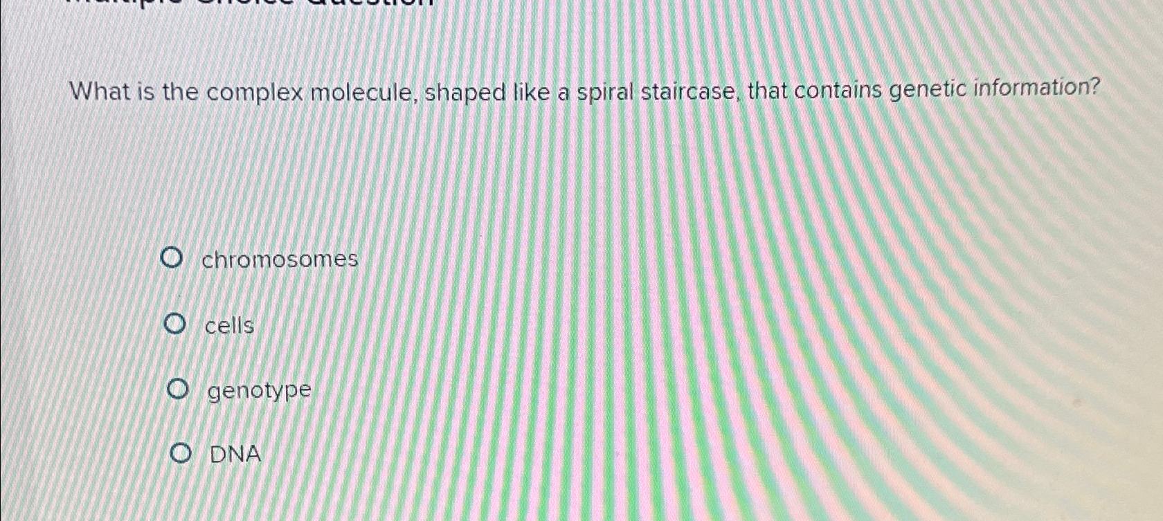 Solved What is the complex molecule, shaped like a spiral | Chegg.com