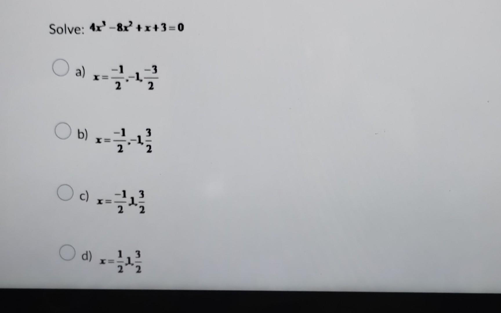 Solved x3+8x2+19x+12=0 x=−4,−1,3 x=−3,−1,4 x=−4,−3,1 | Chegg.com