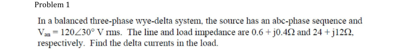Solved Problem 1In a balanced three-phase wye-delta system, | Chegg.com