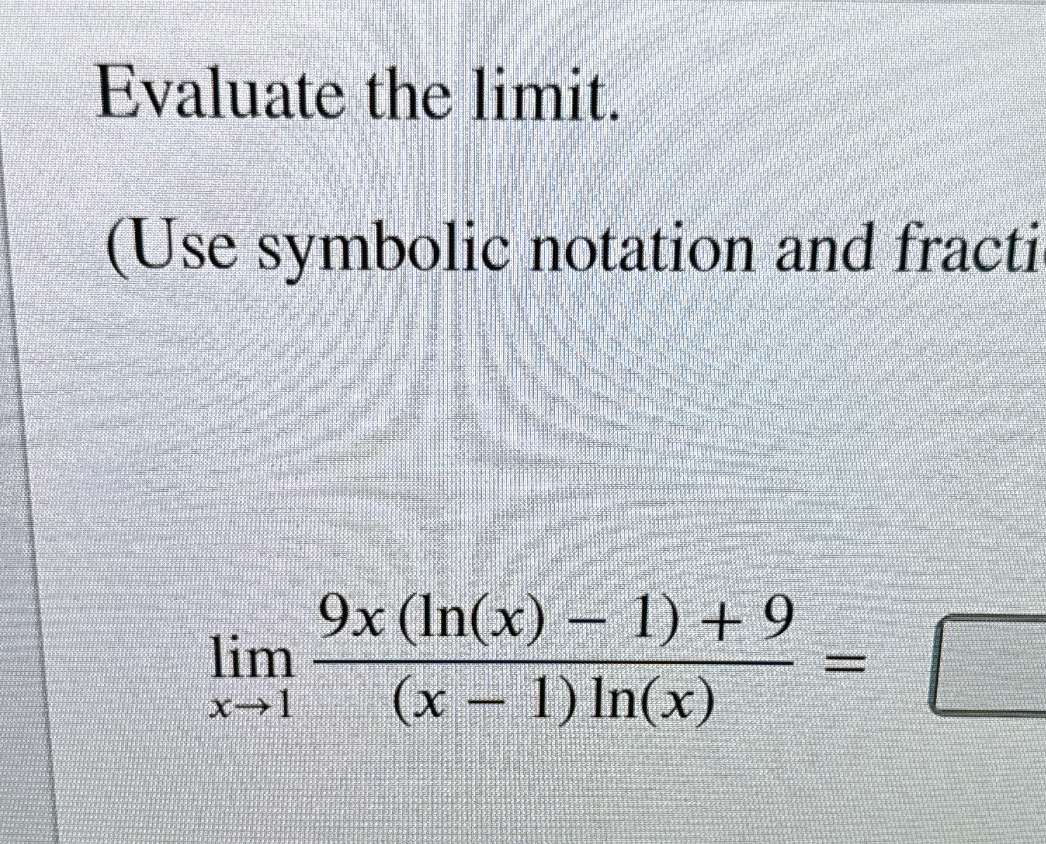Solved Evaluate the limit.(Use symbolic notation and | Chegg.com