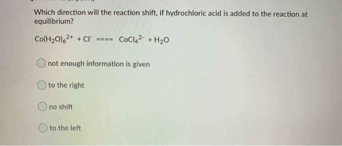 Solved Which direction will the reaction shift, if | Chegg.com