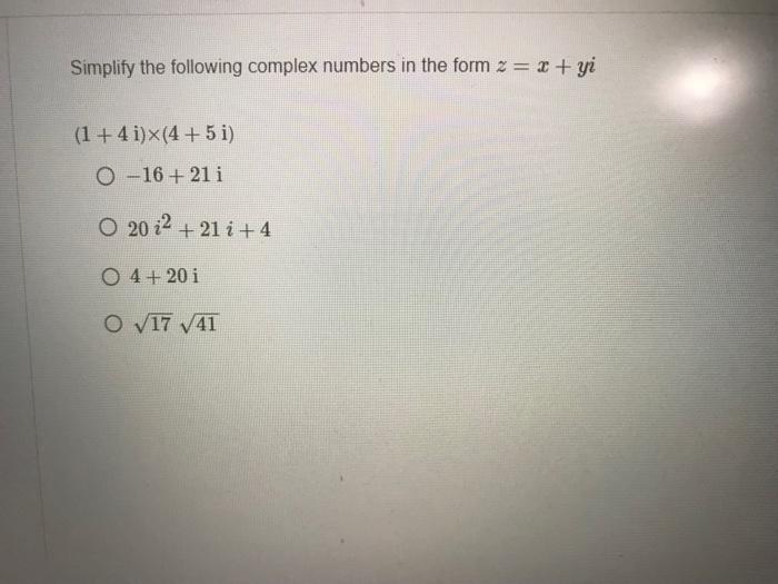 Solved Simplify the following complex numbers in the form | Chegg.com