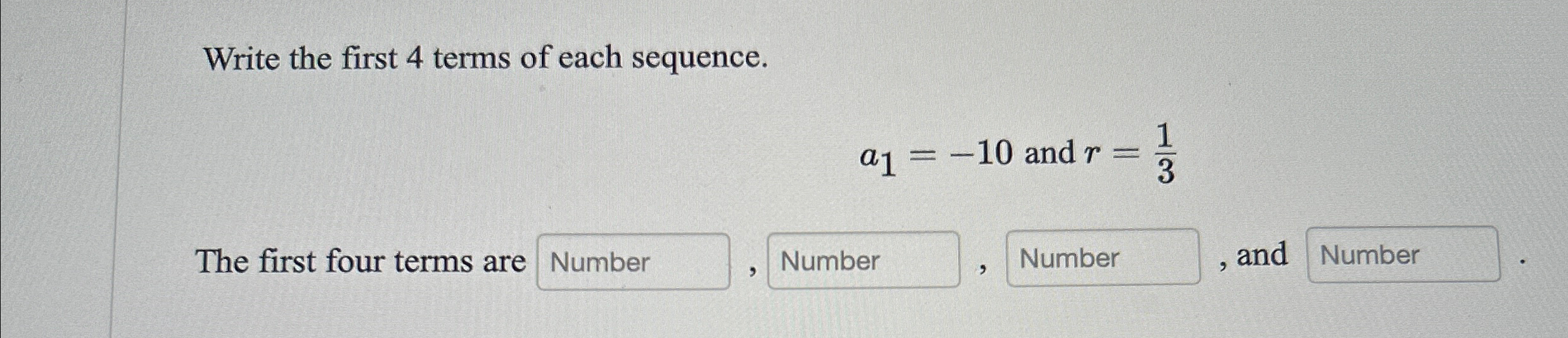 Write the first 4 ﻿terms of each sequence.a1=-10 ﻿and | Chegg.com