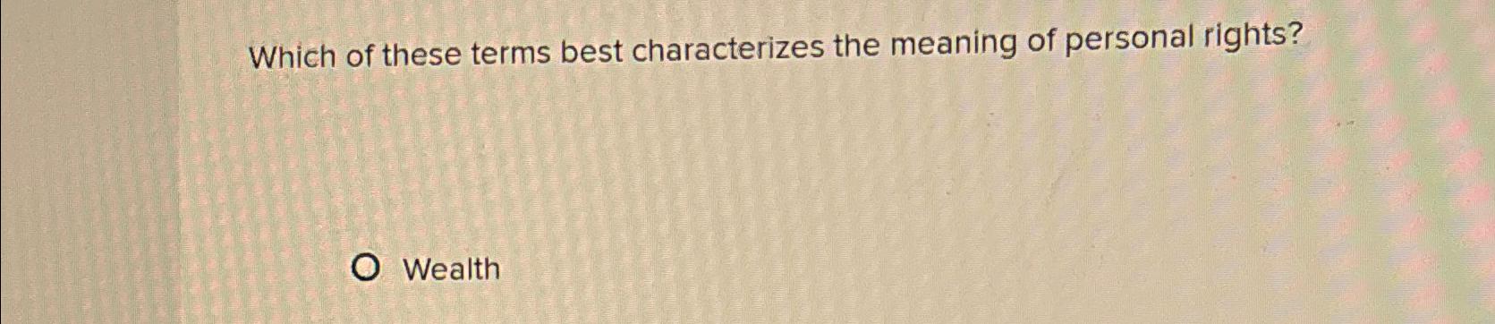 Solved Which of these terms best characterizes the meaning | Chegg.com
