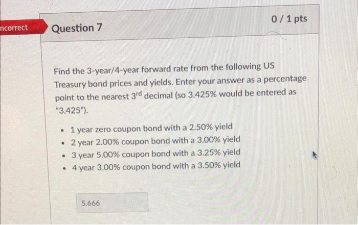 Solved Find The 3 Year 4 Year Forward Rate From The