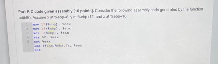 Solved Part F. C code given assembly [16 points]. Consider | Chegg.com