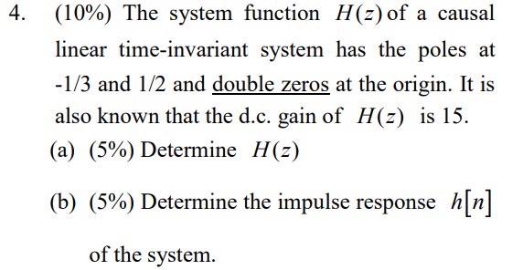 Solved (10%) The system function H(z) of a causal linear | Chegg.com