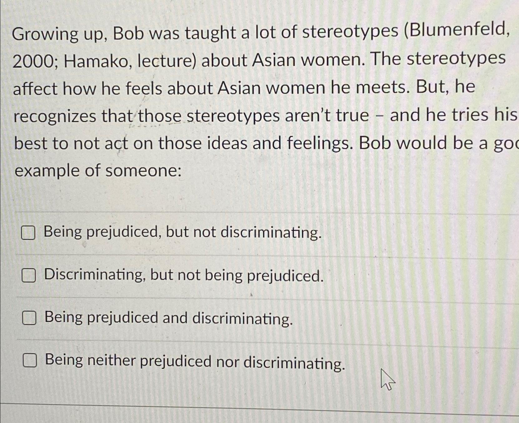 Solved Growing up, ﻿Bob was taught a lot of stereotypes | Chegg.com