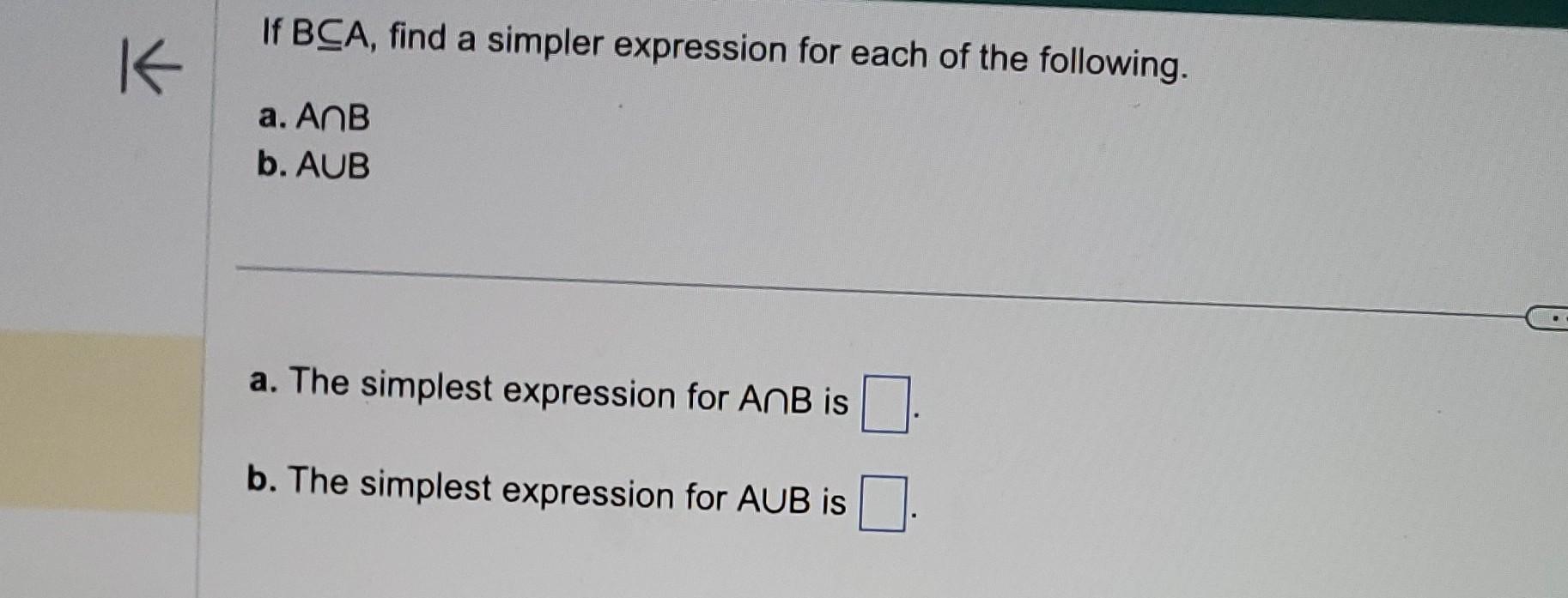 Solved If B⊆A, find a simpler expression for each of the | Chegg.com