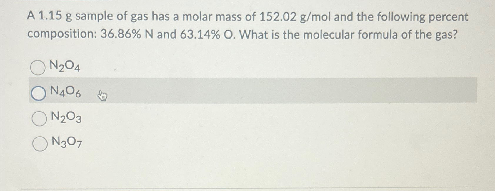 A 1.15g ﻿sample of gas has a molar mass of 152.02gmol | Chegg.com