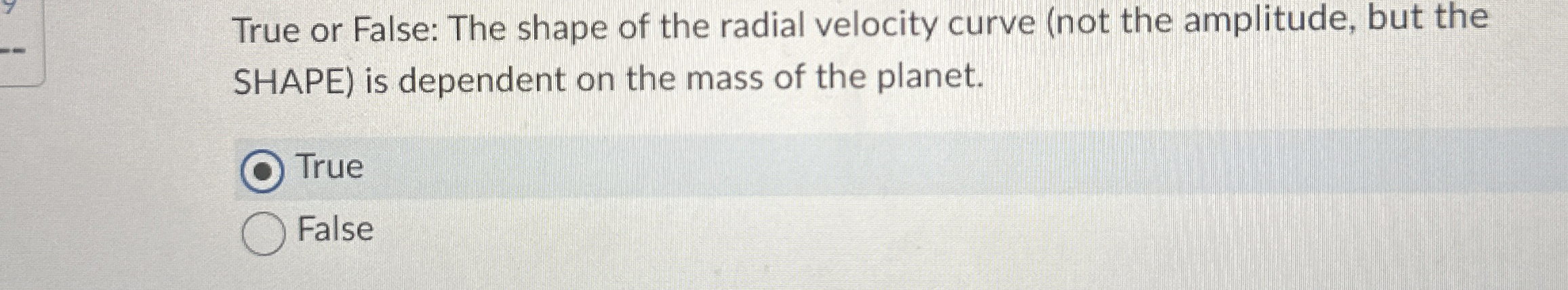 Solved True or False: The shape of the radial velocity curve | Chegg.com