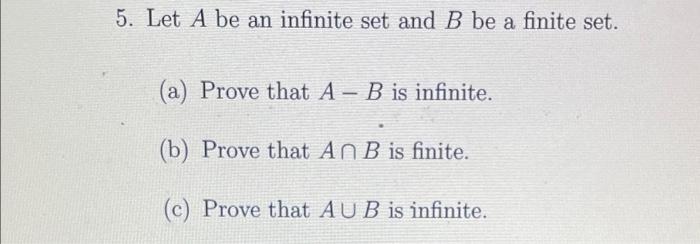 Solved 5. Let A be an infinite set and B be a finite set. | Chegg.com