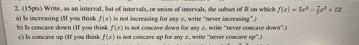 Solved 2. (15pts) Write, as an interval, list of intervals, | Chegg.com