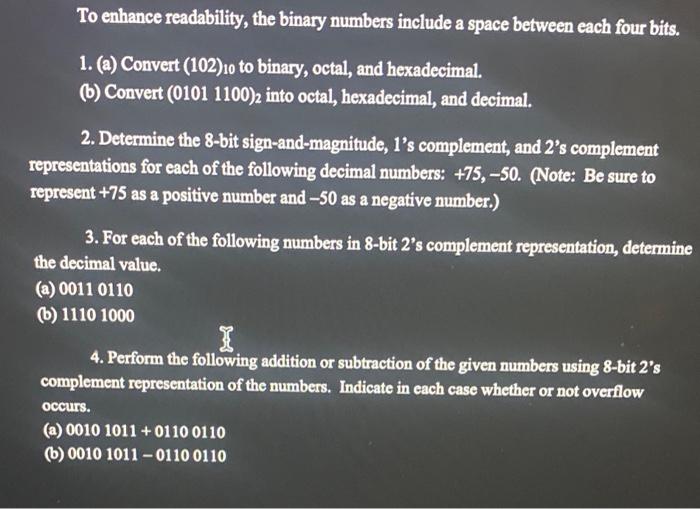 Solved To enhance readability, the binary numbers include a | Chegg.com