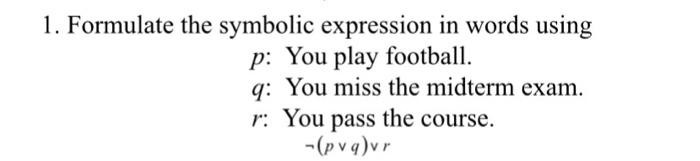 Solved 1. Formulate the symbolic expression in words usingp: | Chegg.com