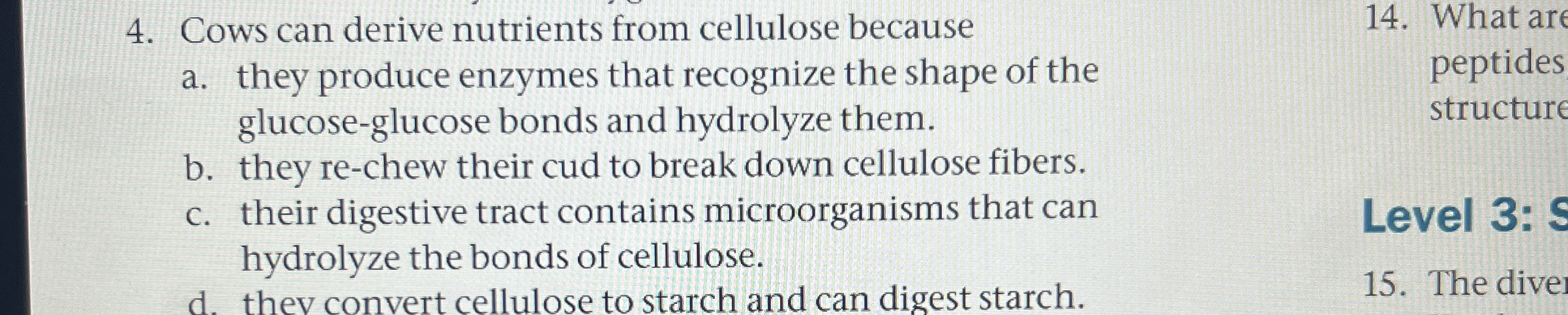 Solved Cows can derive nutrients from cellulose becausea. | Chegg.com