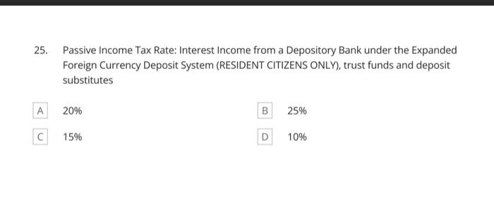 Solved 25. Passive Income Tax Rate: Interest Income from a | Chegg.com