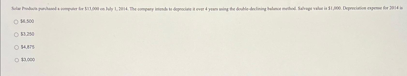 Solved $6,500$3,250$4,875$3,000 | Chegg.com