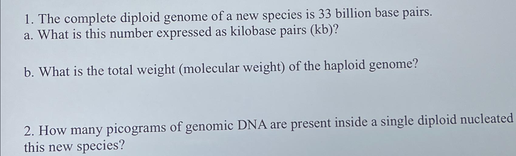 Solved The complete diploid genome of a new species is 33 | Chegg.com