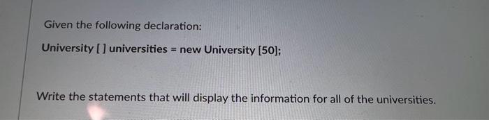 Solved Given the following declaration: University [] | Chegg.com