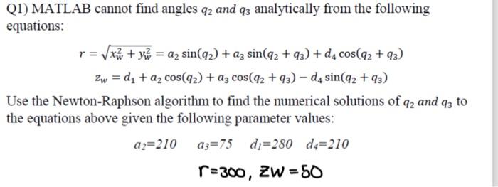 Solved Q1) MATLAB cannot find angles q2 and q3 analytically | Chegg.com