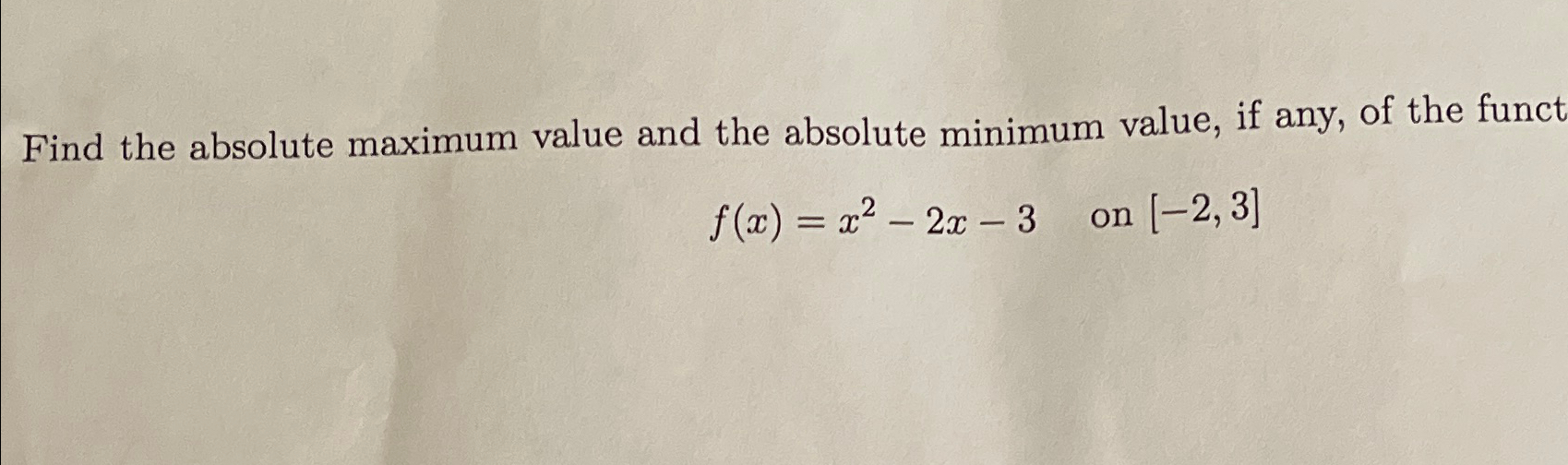 Solved Find the absolute maximum value and the absolute | Chegg.com