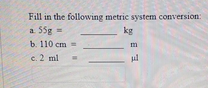 Solved Fill in the following metric system conversion: a. | Chegg.com