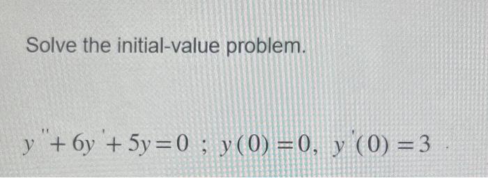 Solved Solve the initial-value problem. | Chegg.com