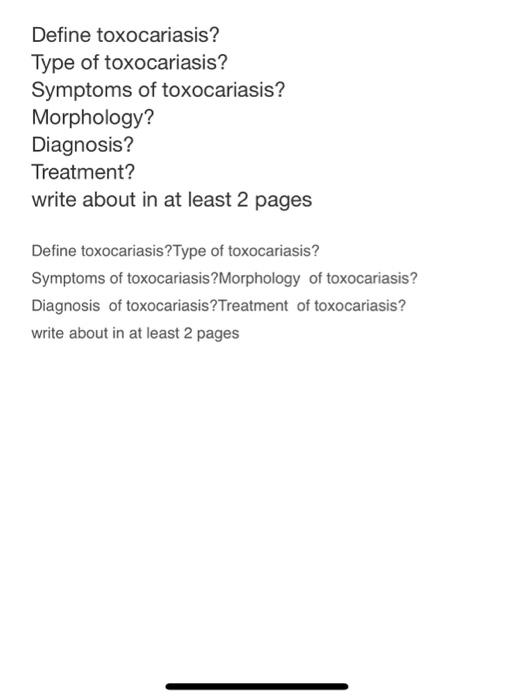 Solved Define toxocariasis? Type of toxocariasis? Symptoms | Chegg.com