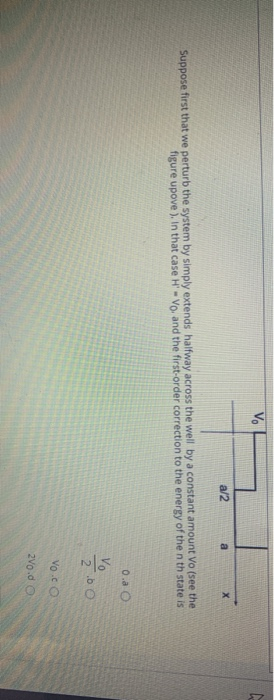 Solved Consider, the 1D infinite square well V(x) V a/2 a X | Chegg.com Solved Consider, the 1D infinite square well V(x) V a/2 a X | Chegg.com