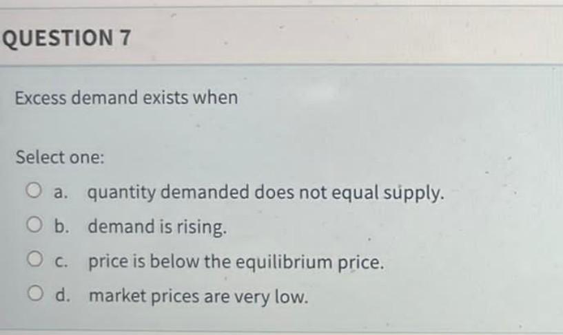 Solved QUESTION 6 What will be the result of excess demand | Chegg.com