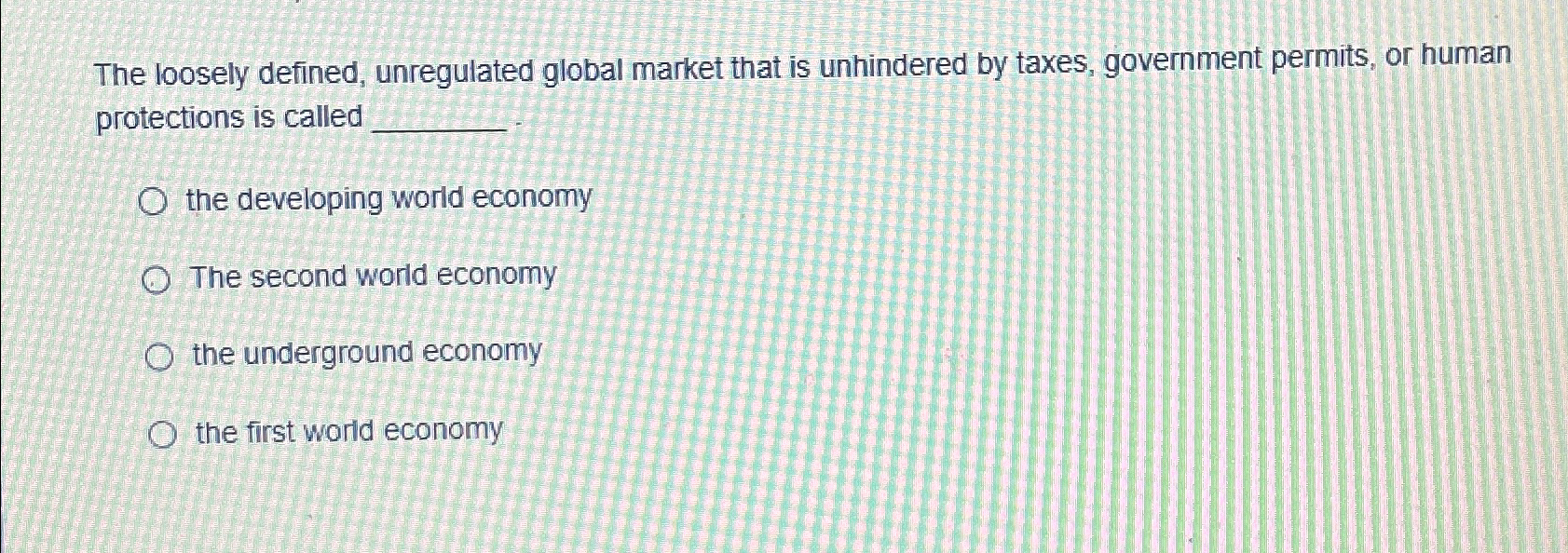 Solved The loosely defined, unregulated global market that | Chegg.com