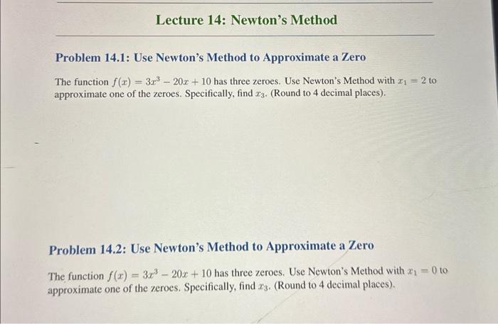 Solved Problem 14.1: Use Newton's Method to Approximate a | Chegg.com