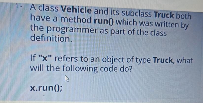 Solved 1- ﻿A class Vehicle and its subclass Truck both have | Chegg.com