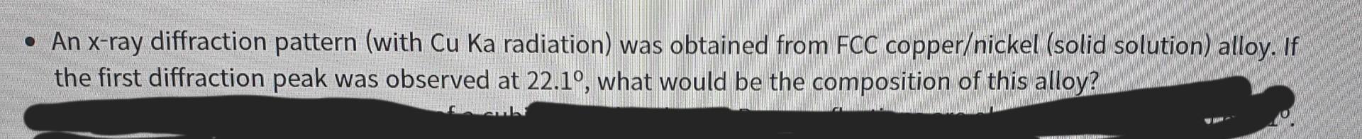 Solved - An x-ray diffraction pattern (with Cu Ka radiation) | Chegg.com