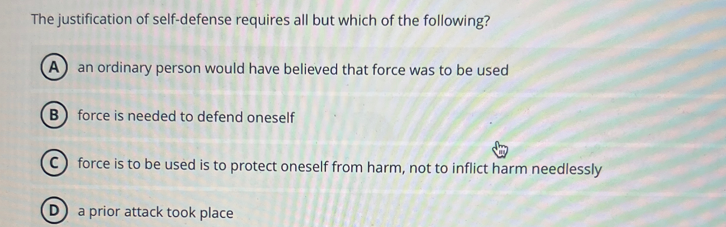 Solved The justification of self-defense requires all but | Chegg.com