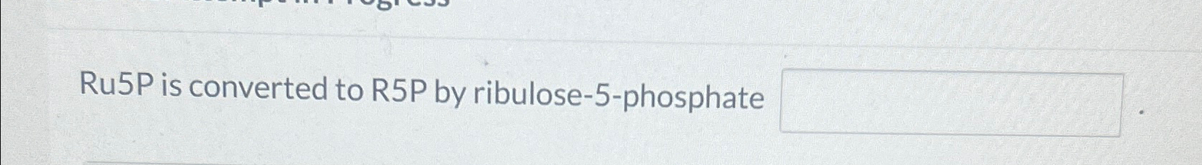 Solved Ru5P is converted to R5P by ribulose-5-phosphate | Chegg.com