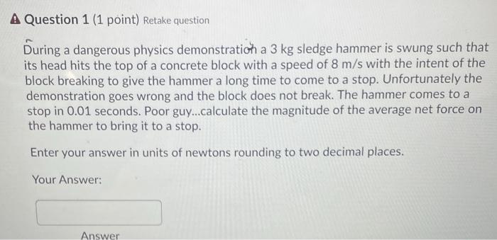 Solved A Question 1 (1 point) Retake question During a | Chegg.com