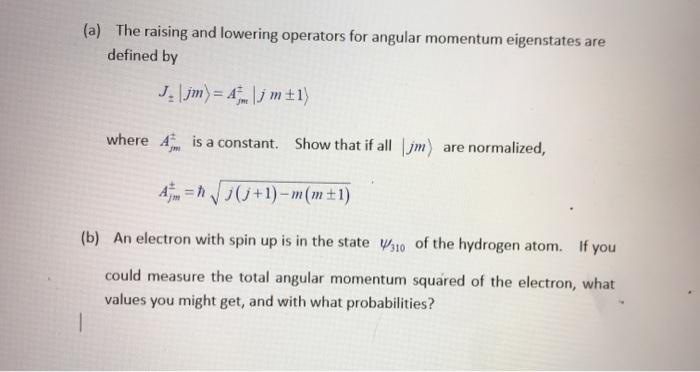Solved (a) The raising and lowering operators for angular | Chegg.com