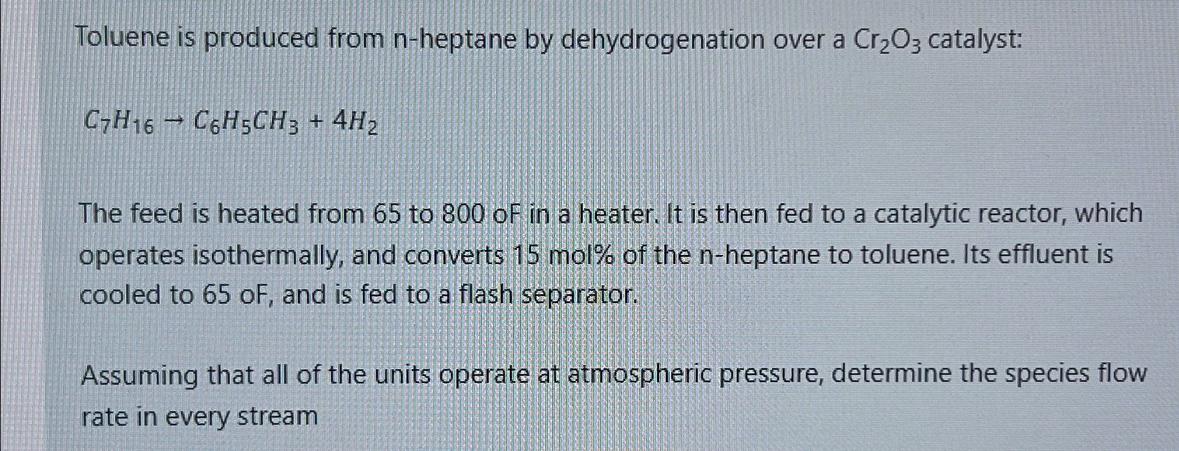 Solved Toluene is produced from n-heptane by dehydrogenation | Chegg.com