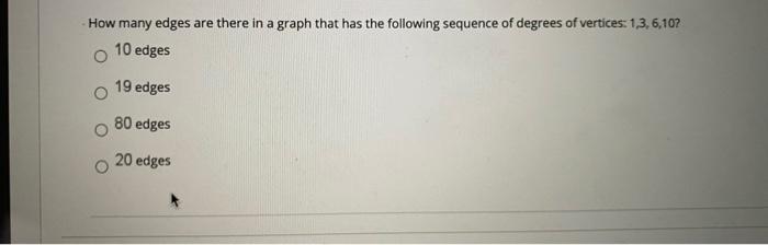 Solved How many edges are there in a graph that has the | Chegg.com